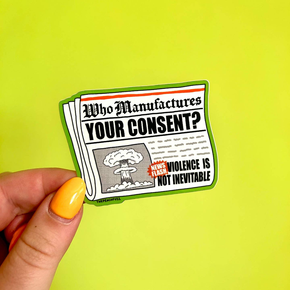 Manufactured Consent Sticker – All The Feels