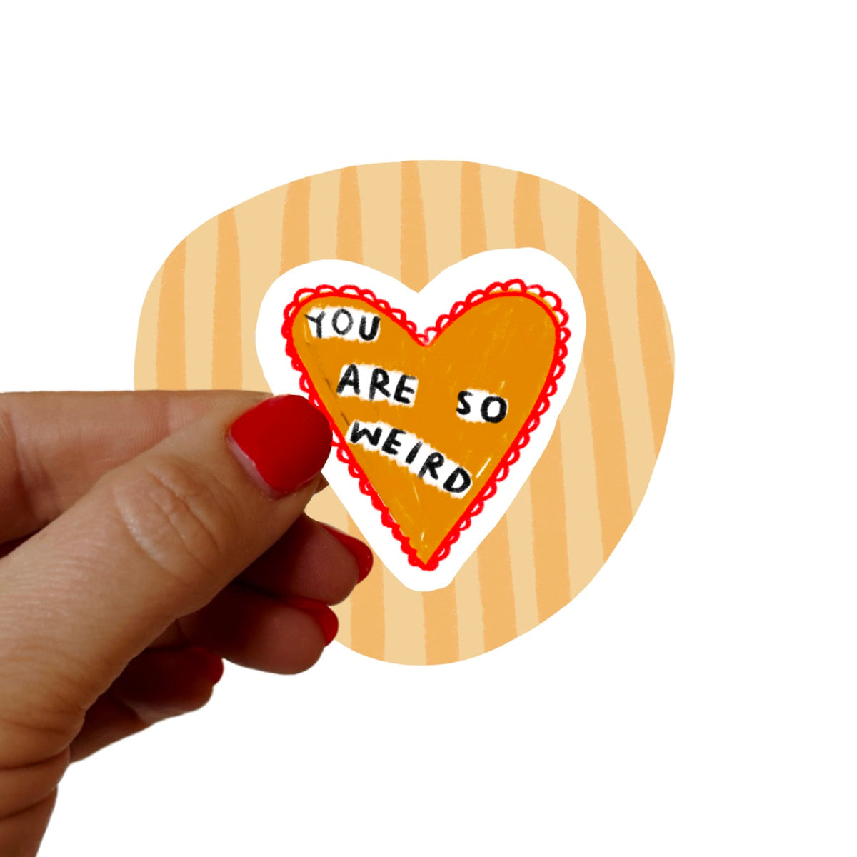 You Are So Weird Heart Sticker – All The Feels